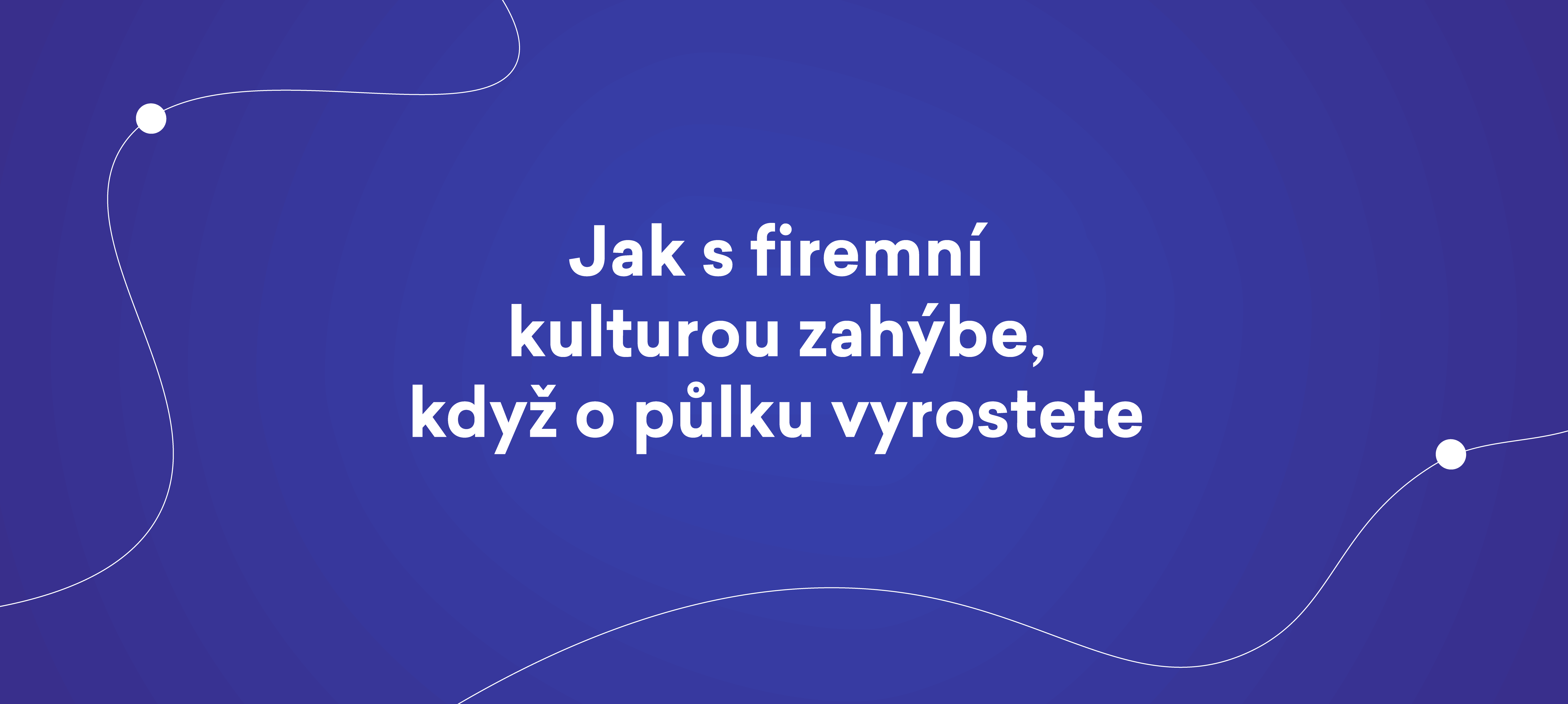 Jak s firemní kulturou zahýbe, když o půlku vyrostete - MultiSport